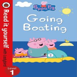 Peppa Pig, Read it yourself with Ladybird Going Boating Level 1