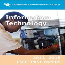 Caribbean Examination Council Information Technology 2013-2015 CSEC ...