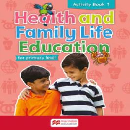 Health and Family Life Education for primary level Activity Book 1