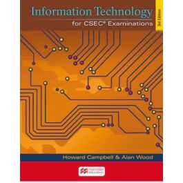 Information Technology for CSEC by Howard Campbell & Alan Wood
